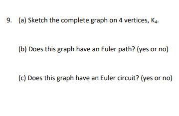 Solved 9. (a) Sketch the complete graph on 4 vertices, K4. | Chegg.com