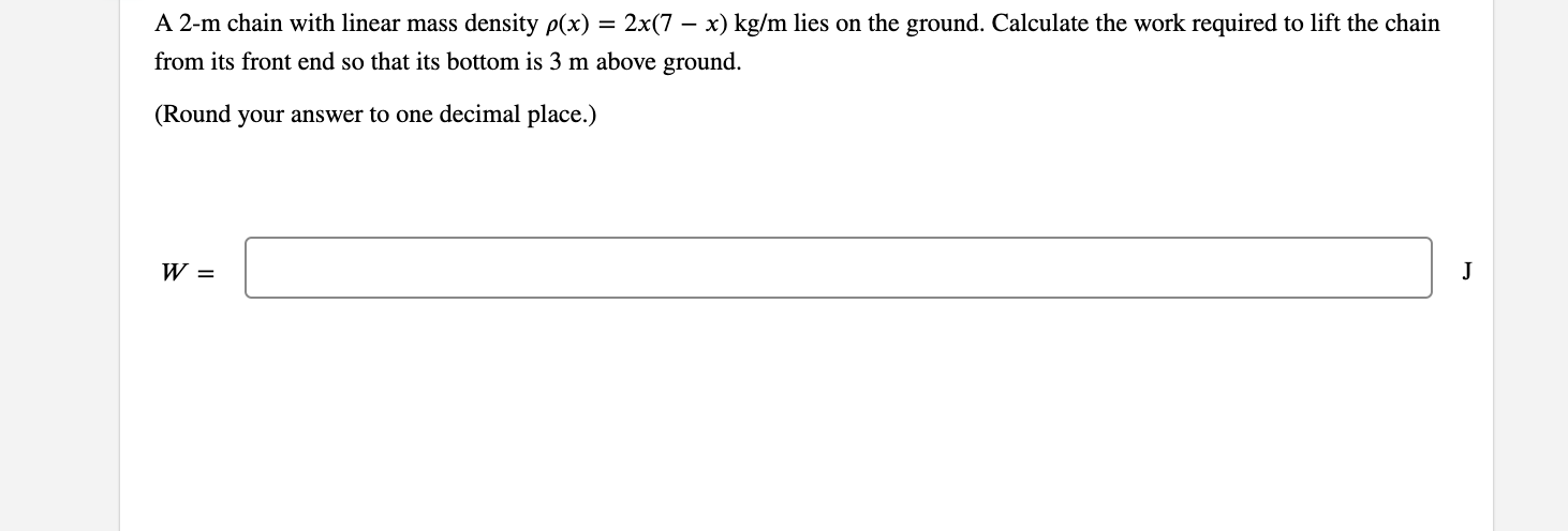 Solved A 2-m chain with linear mass density ρ(x)=2x(7−x)kg/m | Chegg.com