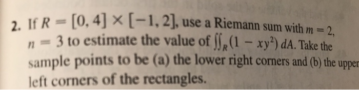 Solved R = [0.4] × [-1, 2], use a Riemann sum with m = 2, If | Chegg.com