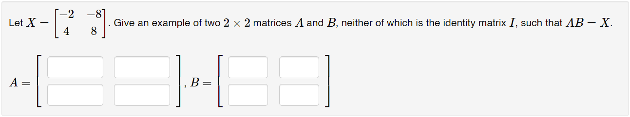 Solved -2 -87 Let X= Give an example of two 2 x 2 matrices A | Chegg.com