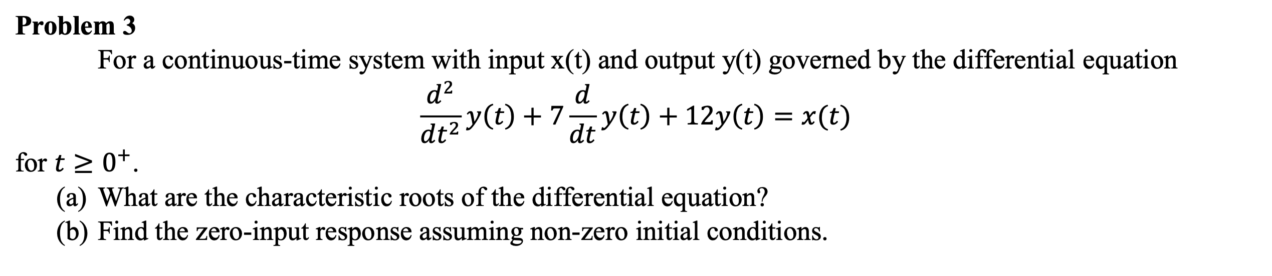 Solved Problem 3 For A Continuous Time System With Input 