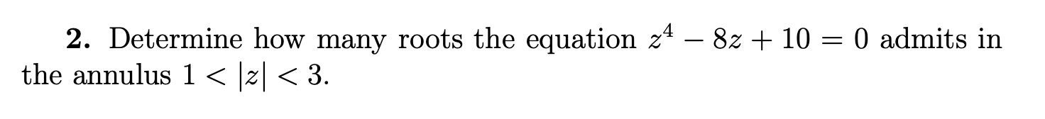 Solved 2. Determine how many roots the equation 24 – 8z + 10 | Chegg.com