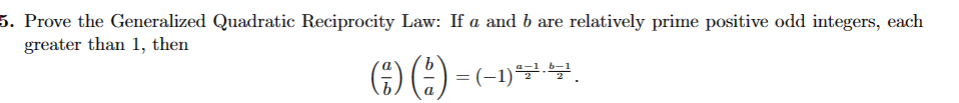 Solved Prove the Generalized Quadratic Reciprocity Law: If a | Chegg.com