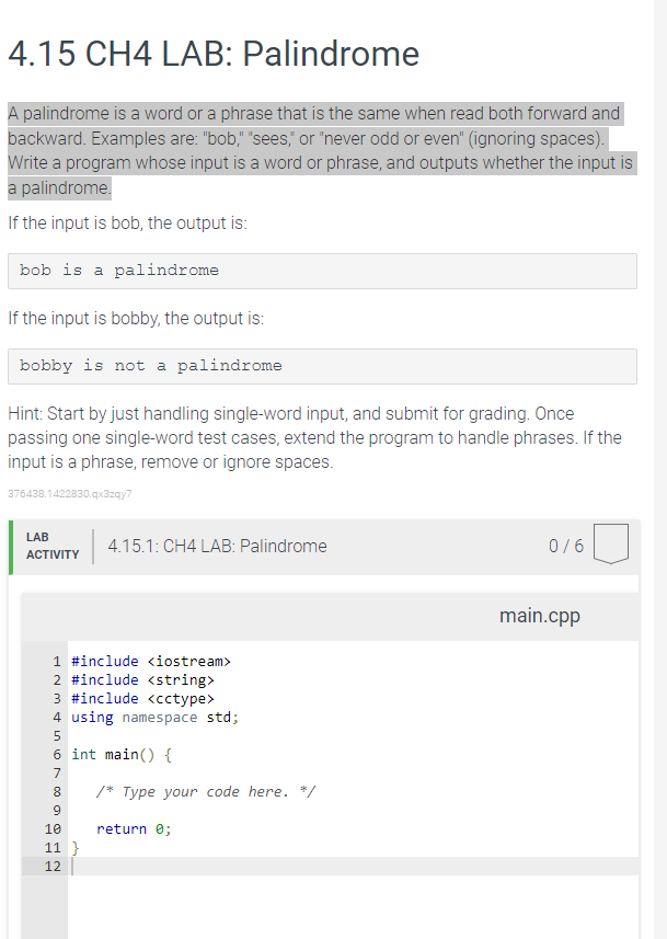 Solved 4.15 CH4 LAB: Palindrome A palindrome is a word or a | Chegg.com Solved 4.15 CH4 LAB: Palindrome A palindrome is a word or a | Chegg.com