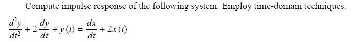 Solved Compute impulse response of the following system. | Chegg.com