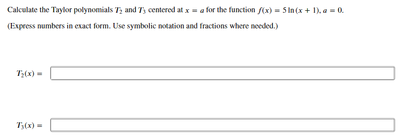 Solved Calculate the Taylor polynomials T2 and T3 centered | Chegg.com