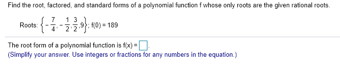 Solved Find the root, factored, and standard forms of a | Chegg.com