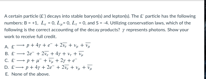 Solved A certain particle (£) decays into stable baryon(s) | Chegg.com
