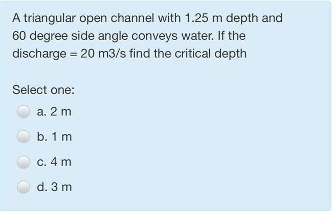 Solved If the normal depth of a channel = 2 m, while the | Chegg.com