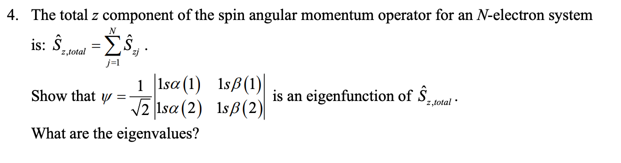 Solved 4 The Total Z Component Of The Spin Angular Momentum 