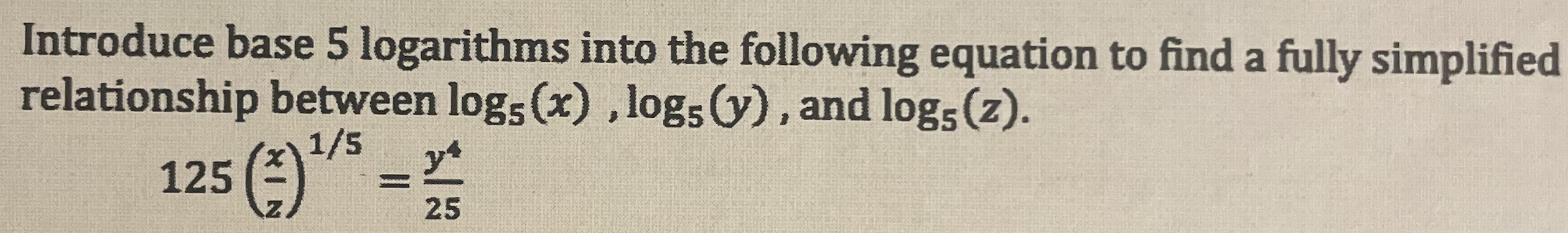 Solved Introduce base 5 logarithms into the following | Chegg.com