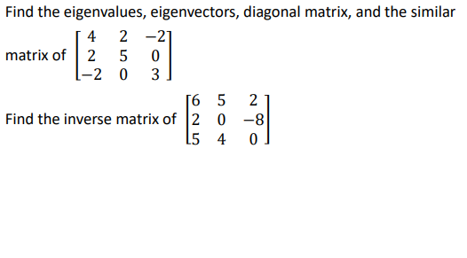 Solved Find the eigenvalues, eigenvectors, diagonal matrix, | Chegg.com