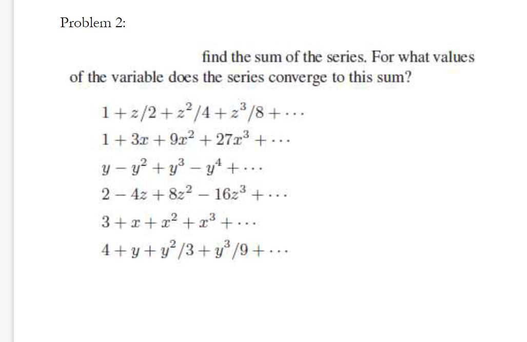 Solved Problem 2: find the sum of the series. For what | Chegg.com