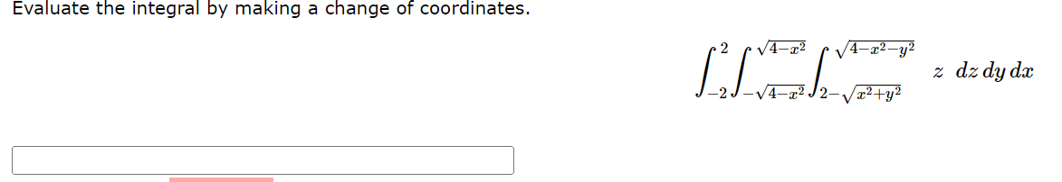 Solved Evaluate the integral by making a change of | Chegg.com