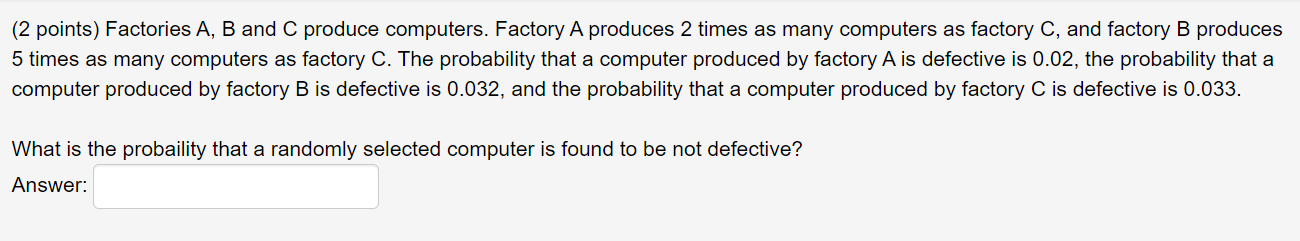 Solved (2 points) Factories A, B and C produce computers. | Chegg.com