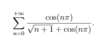 Solved ∑n=0+∞cos(nπ)n+12+cos(nπ) ﻿is this series divergent? | Chegg.com