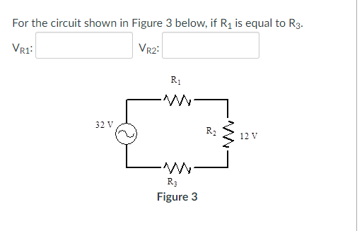 Solved For the circuit shown in Figure 3 below, if R1 is | Chegg.com
