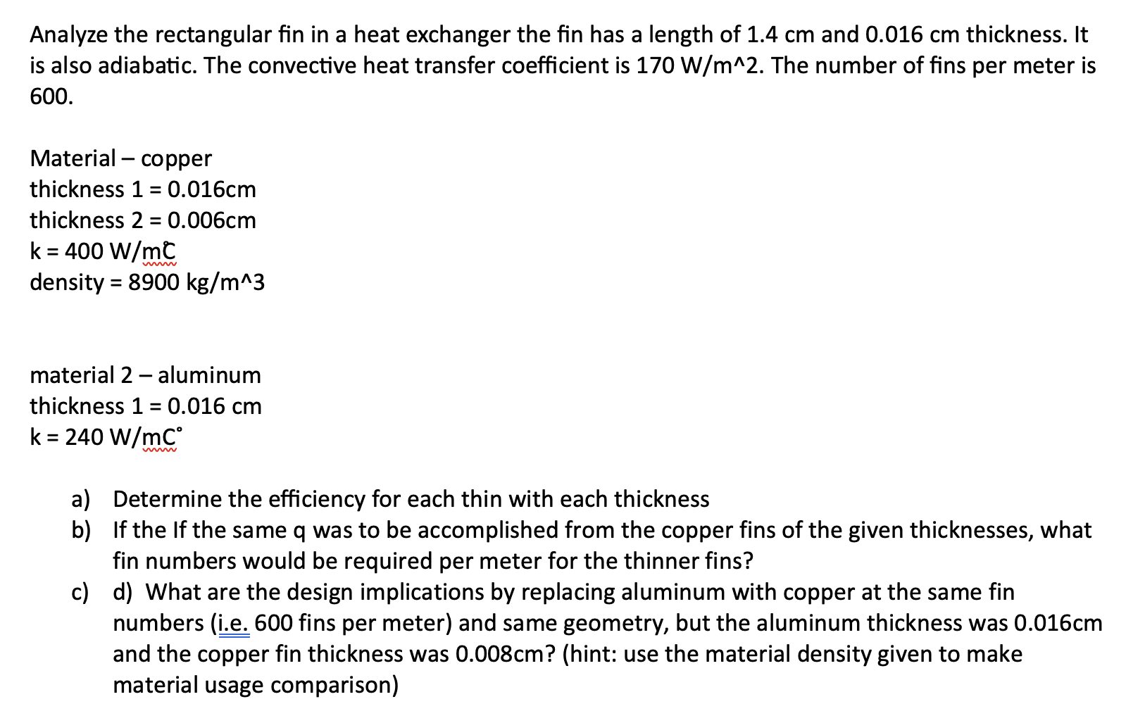 Solved Analyze the rectangular fin in a heat exchanger the | Chegg.com