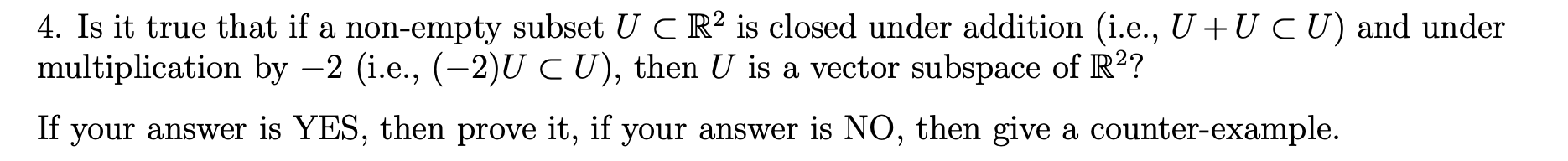 Solved 4. Is it true that if a non-empty subset U CR2 is | Chegg.com
