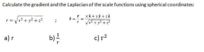 Solved Calculate the gradient and the Laplacian of the scale | Chegg.com