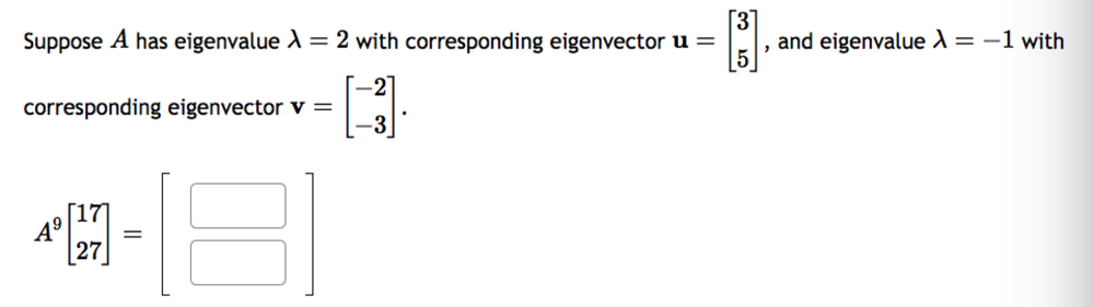 Solved Suppose A has eigenvalue λ=2 with corresponding | Chegg.com