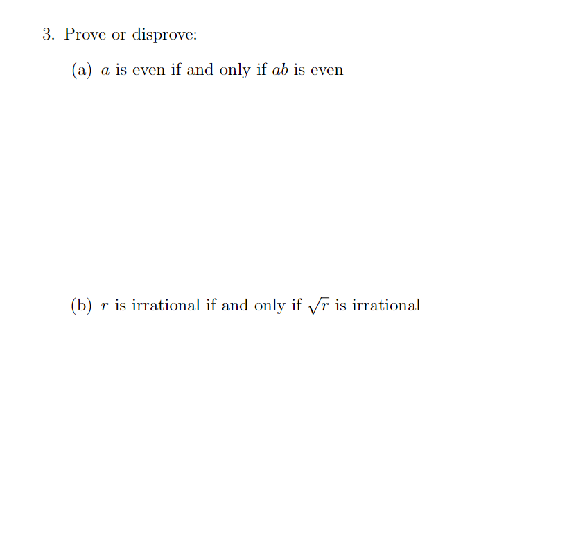 Solved 3. Prove or disprove: (a) a is even if and only if ab | Chegg.com