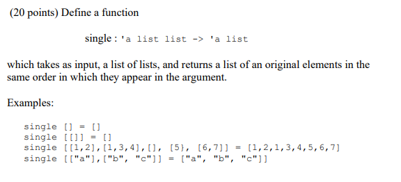 Solved (20 points) Define a function single : 'a list list | Chegg.com