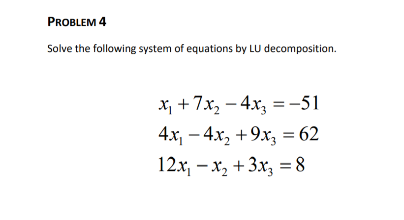 Solved PROBLEM 4 Solve the following system of equations by | Chegg.com