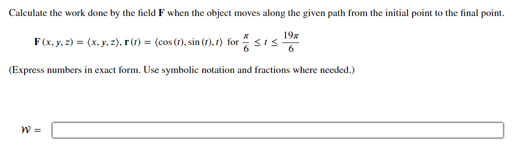 Solved Calculate the work done by the field 𝐅 when the | Chegg.com