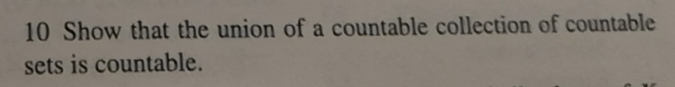 Solved 10 Show that the union of a countable collection of | Chegg.com
