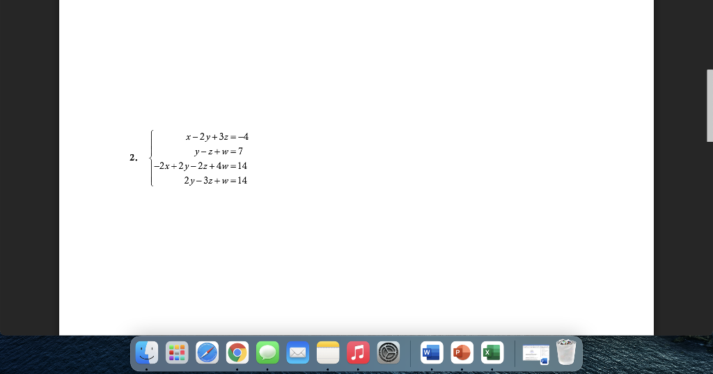 2. x-2y+3z=-4 y-Z+w=7 -2x +2y-2z+4w=14 2y-3z+w=14 S | Chegg.com