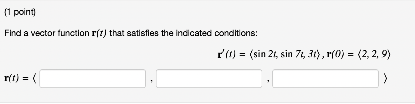 Solved (1 point) Find a vector function r(t) that satisfies | Chegg.com