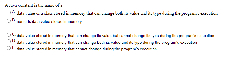 Solved A Java constant is the name of a A. data value or a | Chegg.com