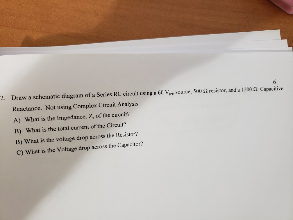 Solved 2. Draw a schematic diagram of a Series RC circuit | Chegg.com