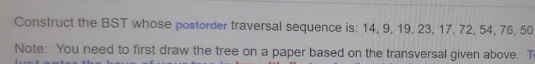 Solved Construct the BST whose postorder traversal sequence | Chegg.com