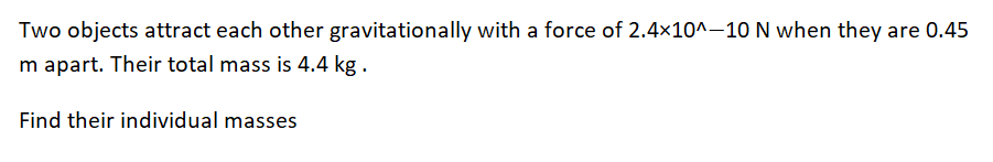 Solved Two objects attract each other gravitationally with a | Chegg.com