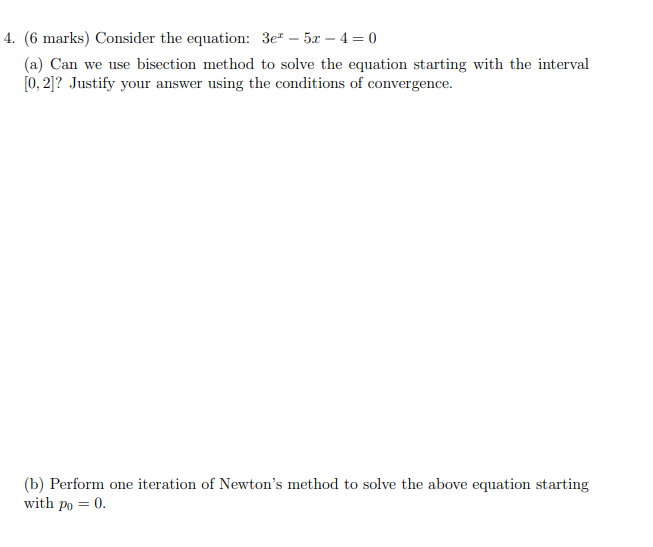 Solved 4. (6 marks) Consider the equation: 3e+ - 50 - 4= 0 | Chegg.com