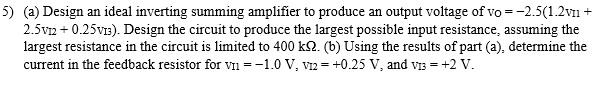 Solved 5) (a) Design an ideal inverting summing amplifier to | Chegg.com
