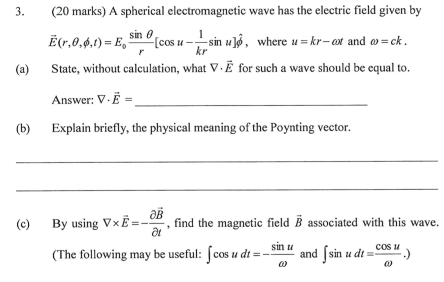 Solved 3. (20 marks) A spherical electromagnetic wave has | Chegg.com