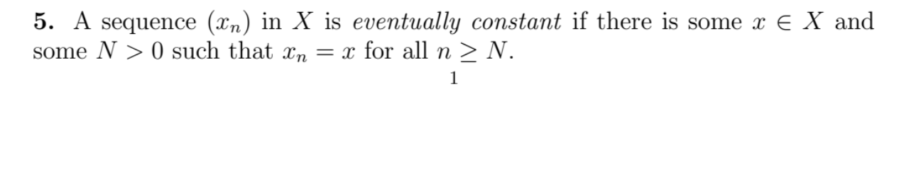 Solved 5. A sequence (Xn) in X is eventually constant if | Chegg.com
