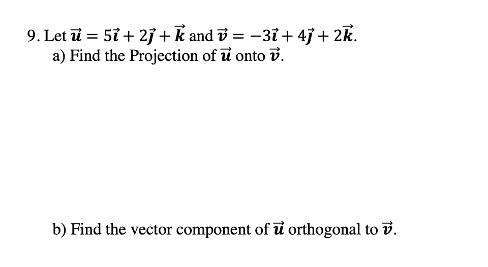 Solved 9. Let u=5 +2 +k and v=−3 +4 +2k a) Find the | Chegg.com