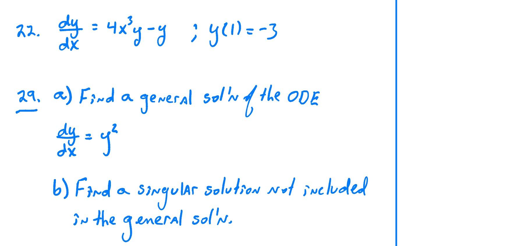 Solved 22. dxdy=4x3y−y;y(1)=−3 29. a) Find a general sol'n | Chegg.com Solved 22. dxdy=4x3y−y;y(1)=−3 29. a) Find a general sol'n | Chegg.com
