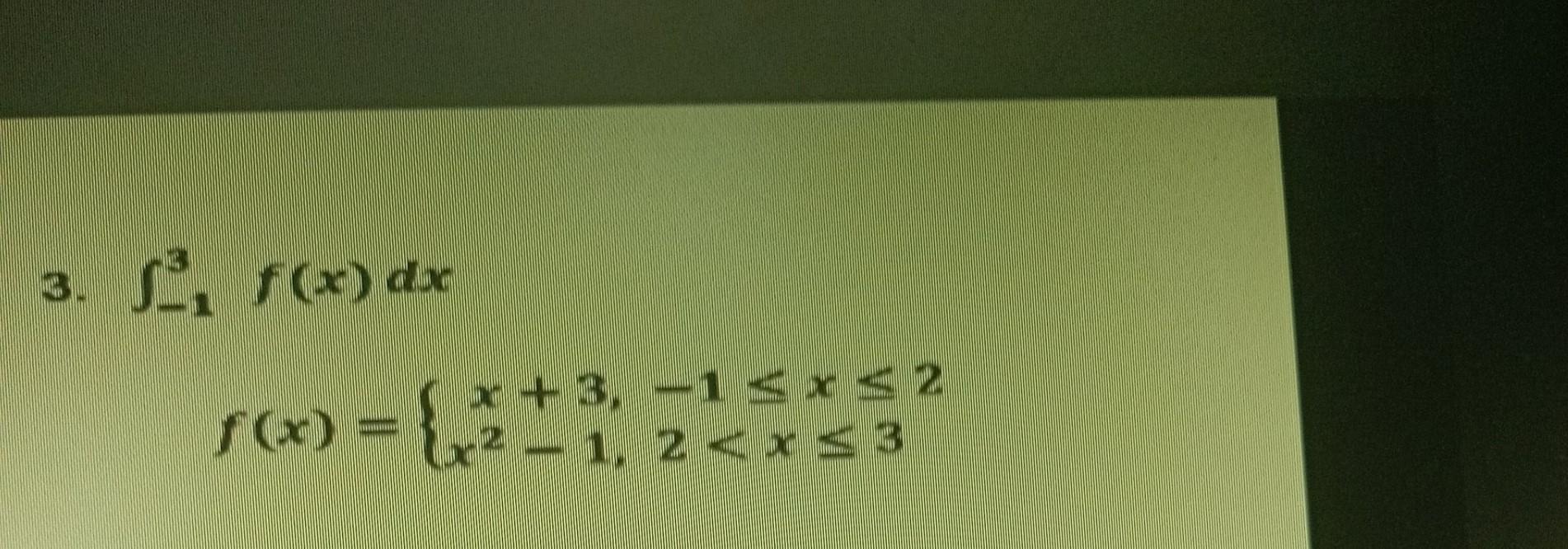 Solved S. f(x) dx 5= , f) = x+3, 1sx 2 -1x 2 – 1, 2 xs 3 | Chegg.com