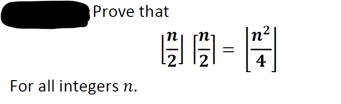 Solved Prove that ⌊2n⌋⌈2n⌉=⌊4n2⌋ For all integers n. | Chegg.com