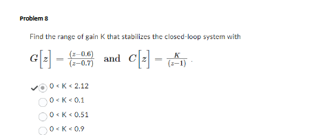 Solved Find the range of gain K that stabilizes the | Chegg.com