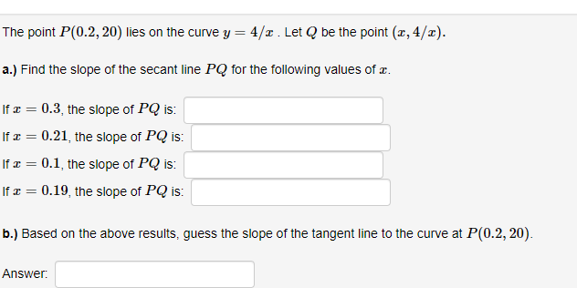 Solved The point P(0.2,20) lies on the curve y=4/x. Let Q be | Chegg.com