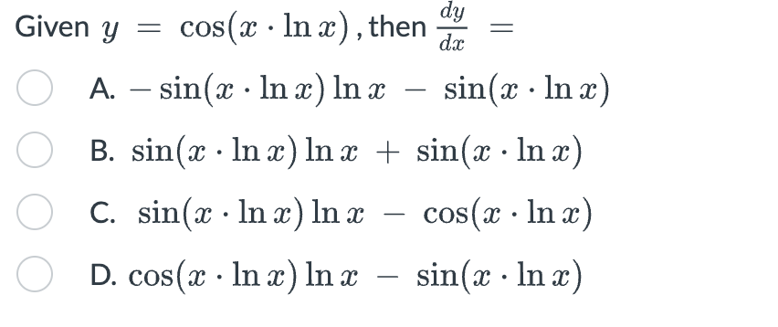 Solved ven y=cos(x⋅lnx), then dxdy= A. | Chegg.com