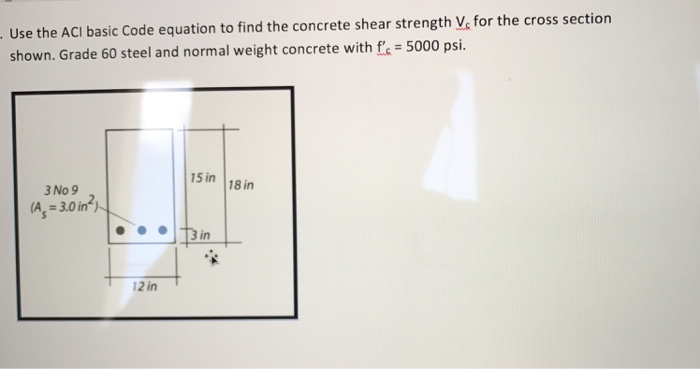 Solved Use the ACI basic Code equation to find the concrete | Chegg.com