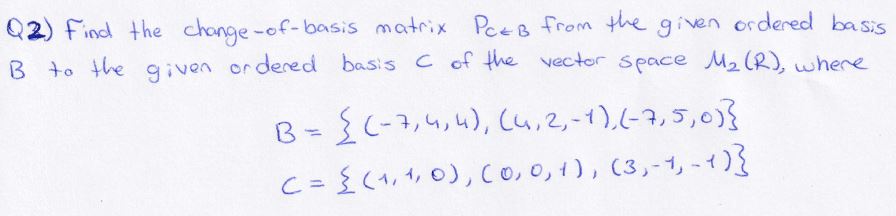 Solved Q2) ﻿Find the change-of-basis matrix PCinB ﻿from the | Chegg.com
