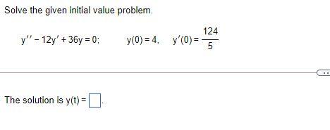 Solved Solve the given initial value problem. 124 y" - 12y' | Chegg.com